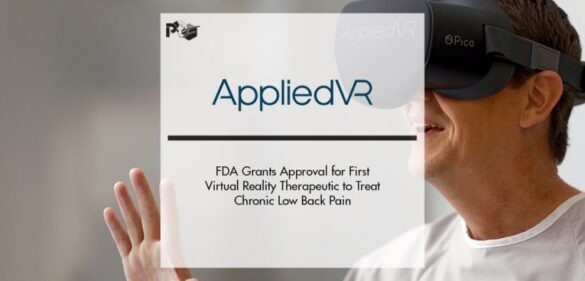 FDA Grants AppliedVR Approval for First Virtual Reality Therapeutic to ...