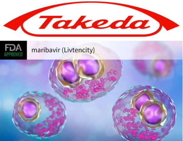 Takeda’s LIVTENCITY (Maribavir) Approved by U.S. FDA as the First and Only Treatment of Post ...