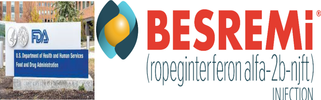 FDA Approves Ropeginterferon Alfa-2b-njft (Besremi) Treatment for Rare ...